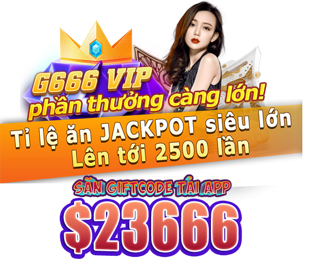 G666.WIN Thiên đường game bài - THỂ THAO, NỔ HŨ, BẮN CÁ, TÀI XĨU, XÓC ĐĨA